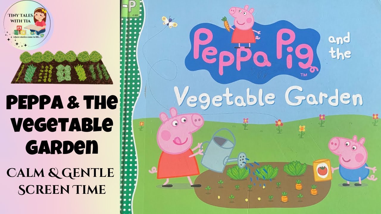 Peppa Pig and the Vegetable Garden 🌽🐷 | Kids Read Aloud | Tiny Tales ...