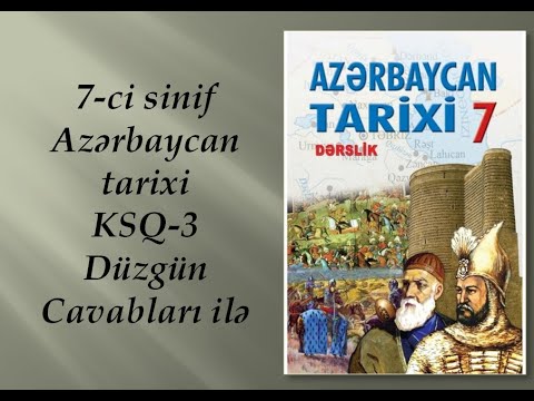 7-ci sinif Azərbaycan tarixi KSQ-3 Düzgün Cavabları ilə