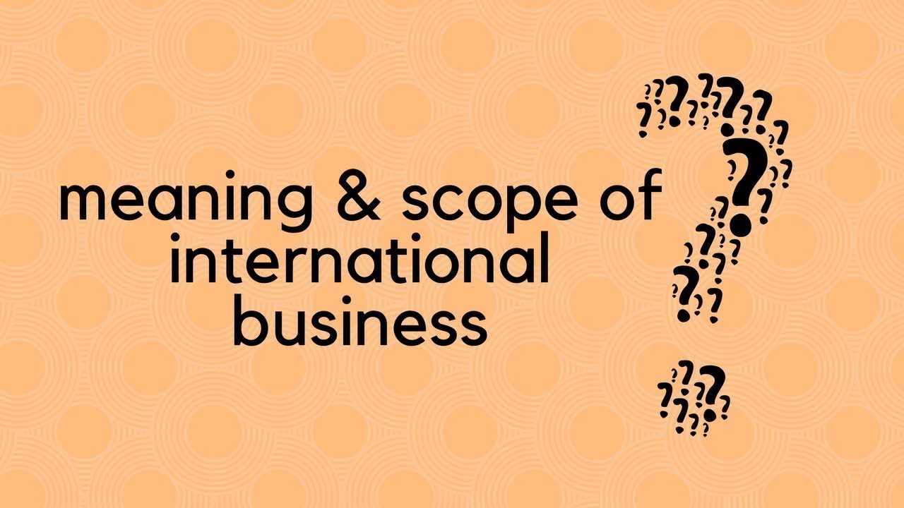 Scope Of International Business YouTube scope-of-international-business-youtube