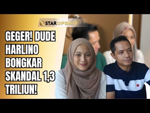 DUDE HARLINO BONGKAR SKANDAL GAGAL BAYAR 1.3 TRILIUN DANA SYARIAH INDONESIA!? | STAR UPDATE