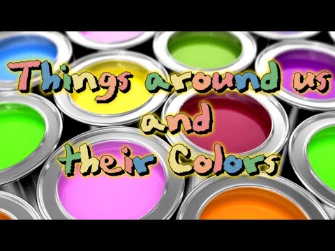 Things around us and their Colors || Vocabulary words for kids || Fun ...