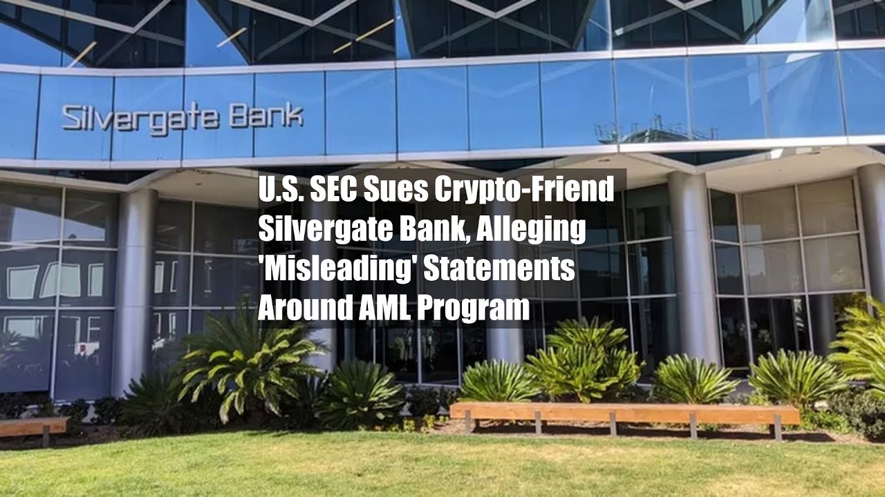 U.S. SEC Sues Crypto-Friend Silvergate Bank, Alleging 'Misleading' Statements Around AML Program ...