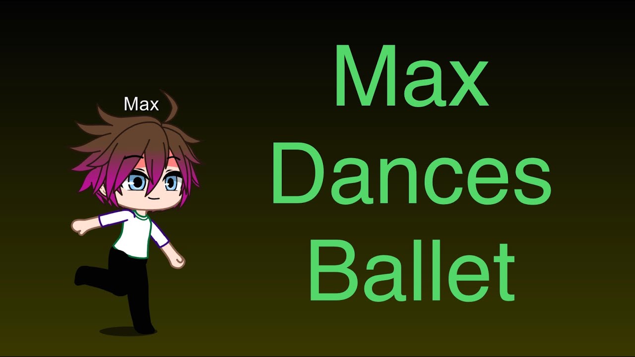 TSPA episode 1 Max Dances Ballet Gacha Club - YouTube
