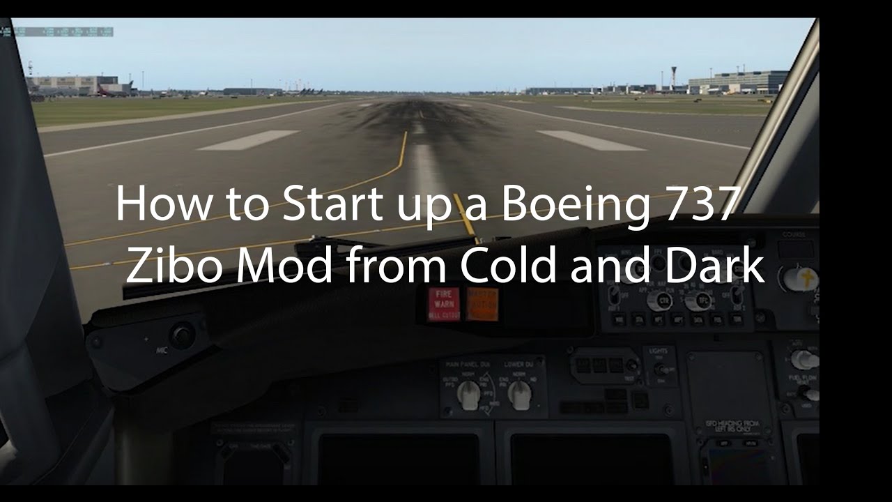 How to Start up a 737 Zibo Mod from Cold and Dark in X Plane 11 - YouTube