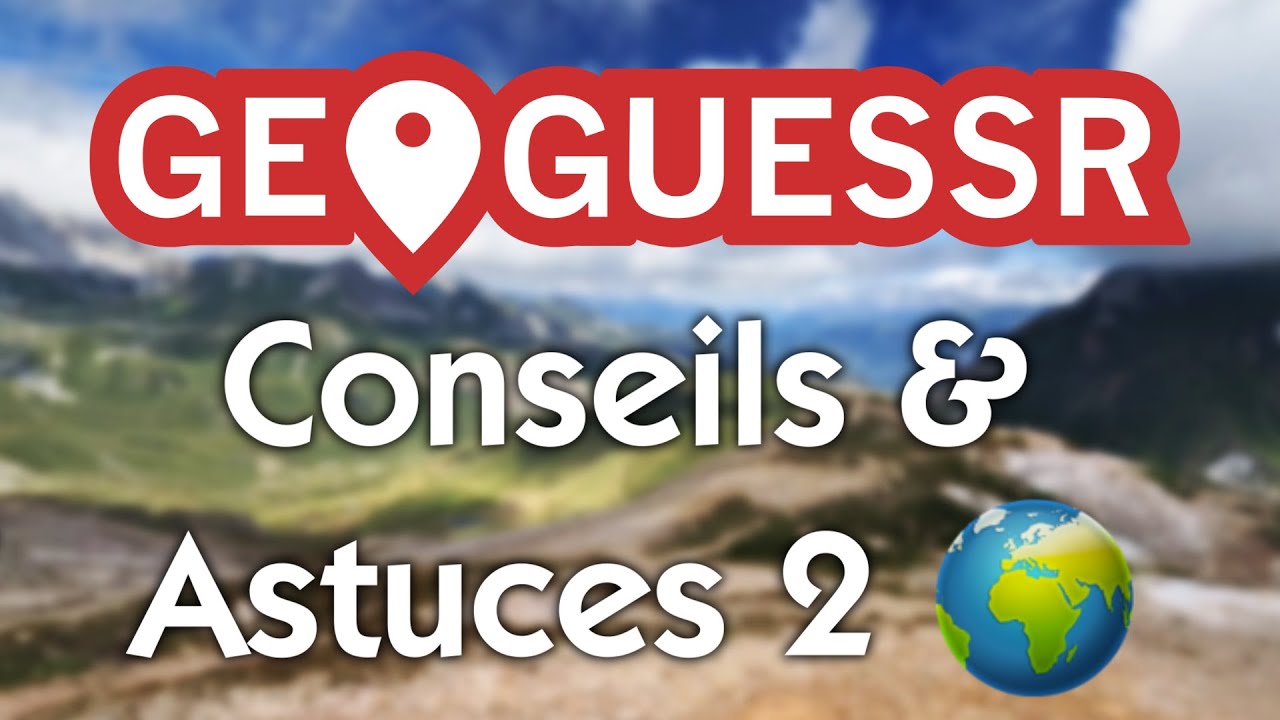 Conseils & Tips sur GEOGUESSR #02 - Les PAYSAGES FRANÇAIS 🇫🇷 - YouTube