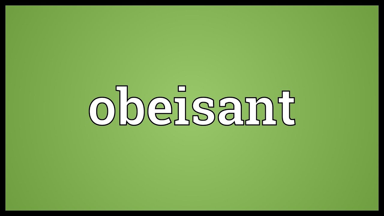 Obeisant Meaning - YouTube