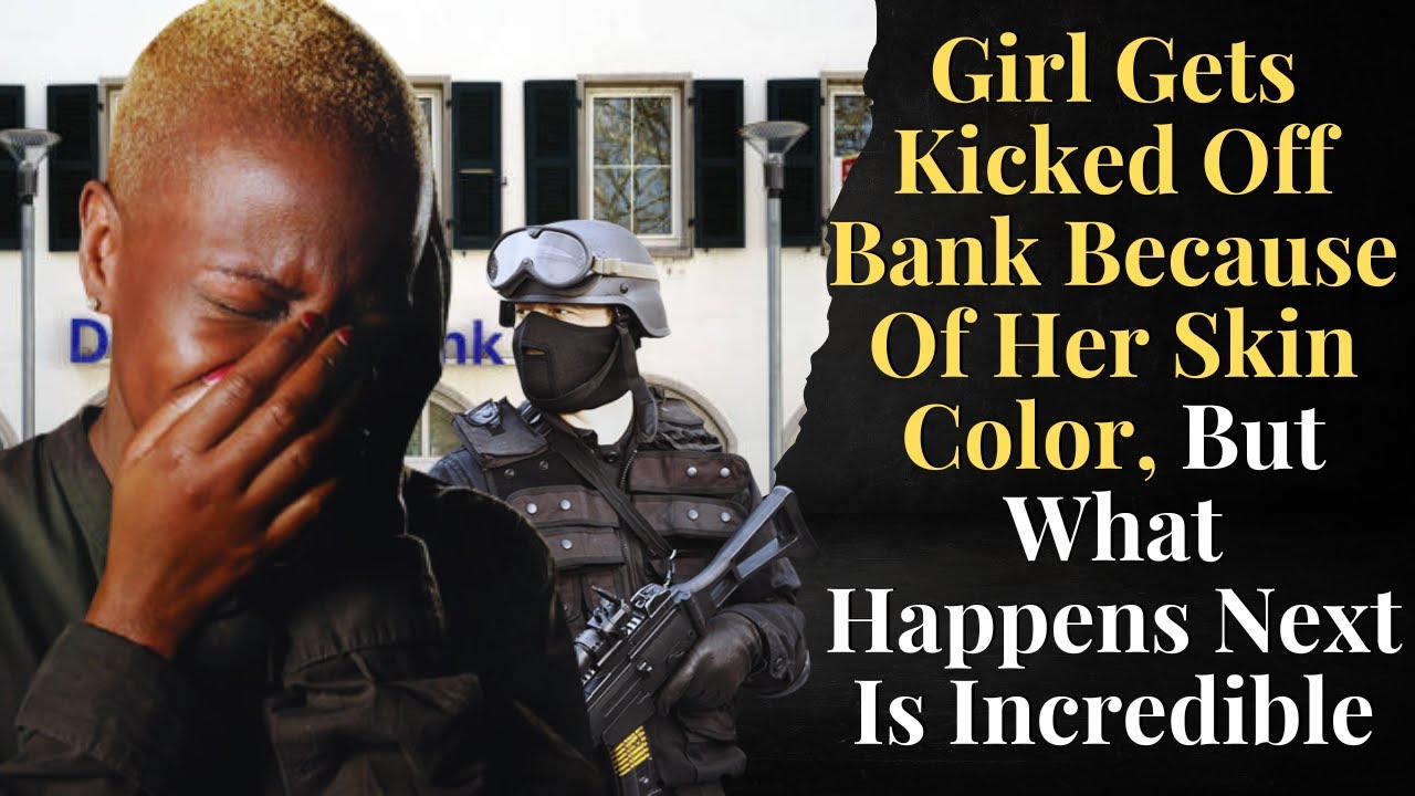 Girl Gets Kicked Off Bank Because Of Her Skin Color, But What Happens ...