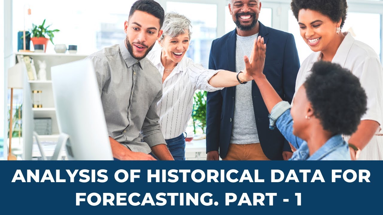 Analysis Of Historical Data For Forecasting Part I A Step By Step analysis-of-historical-data-for-forecasting-part-i-a-step-by-step