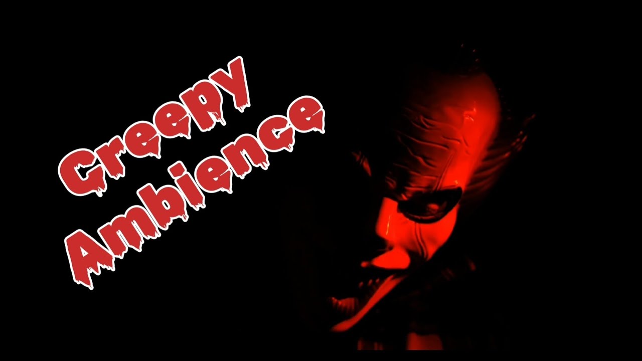 Creepy Ambient Background Sound | Scary Sounds for Eiree Atmosphere ...