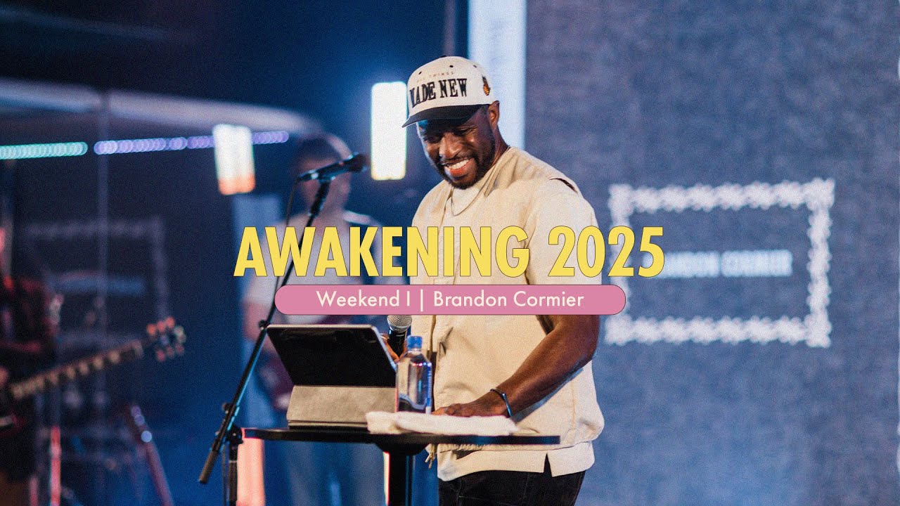 Brandon Cormier || Weekend I || Awakening Conf 2025 - YouTube