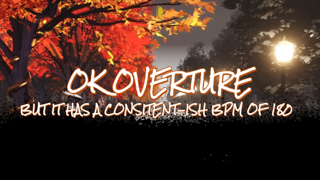 Ok Overture But It's A Consistent BPM of 180 - YouTube