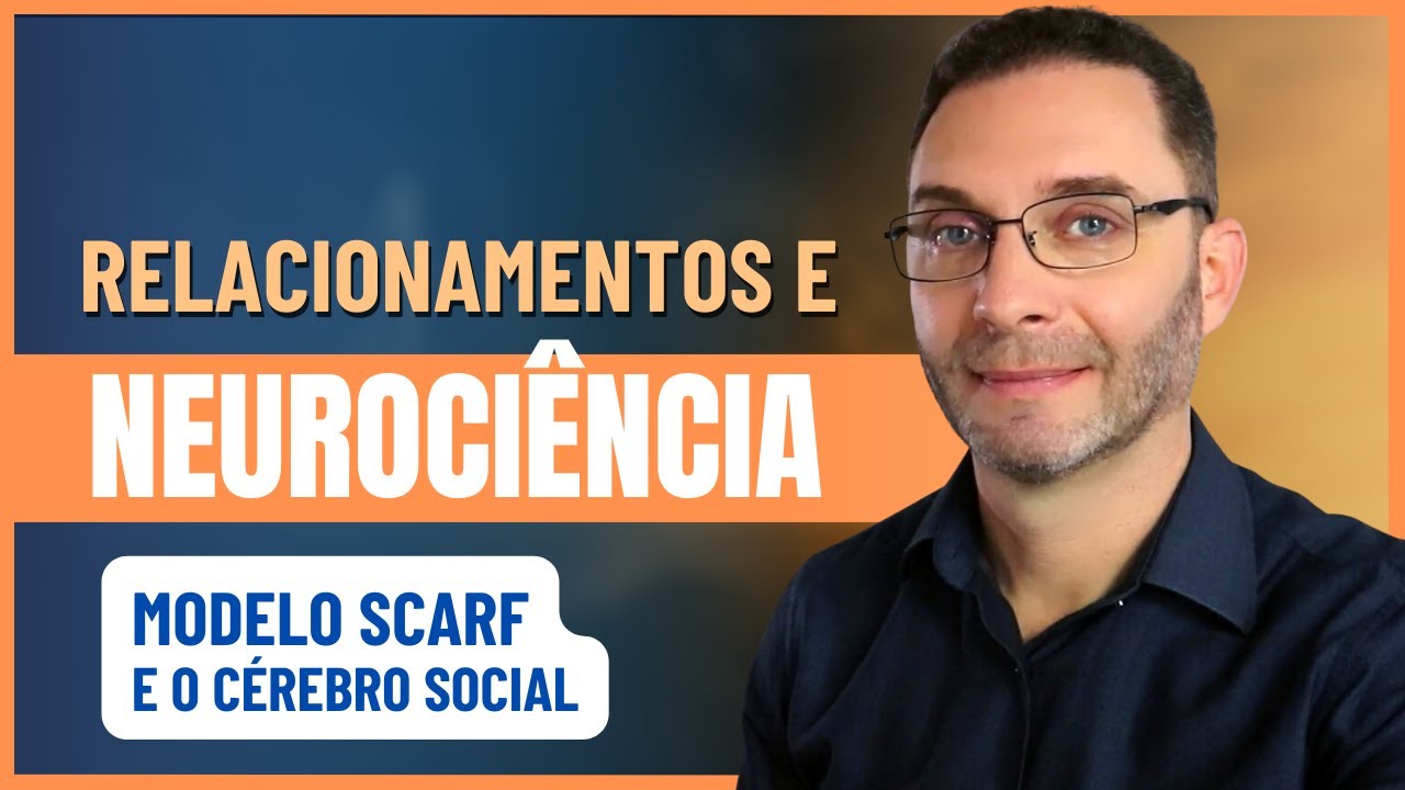Melhore seus Relacionamentos com a Neurociência: Modelo SCARF - YouTube
