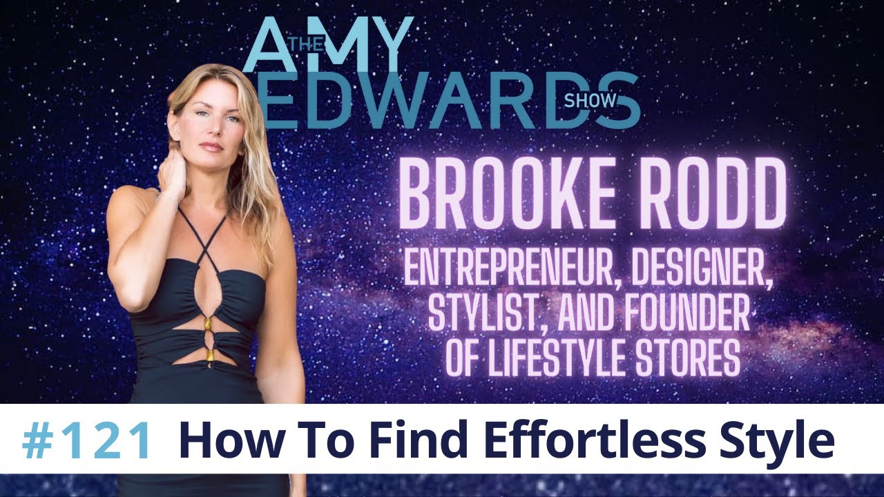 121 - Brooke Rodd, Entrepreneur, Designer, Stylist and Store Owner, on ...