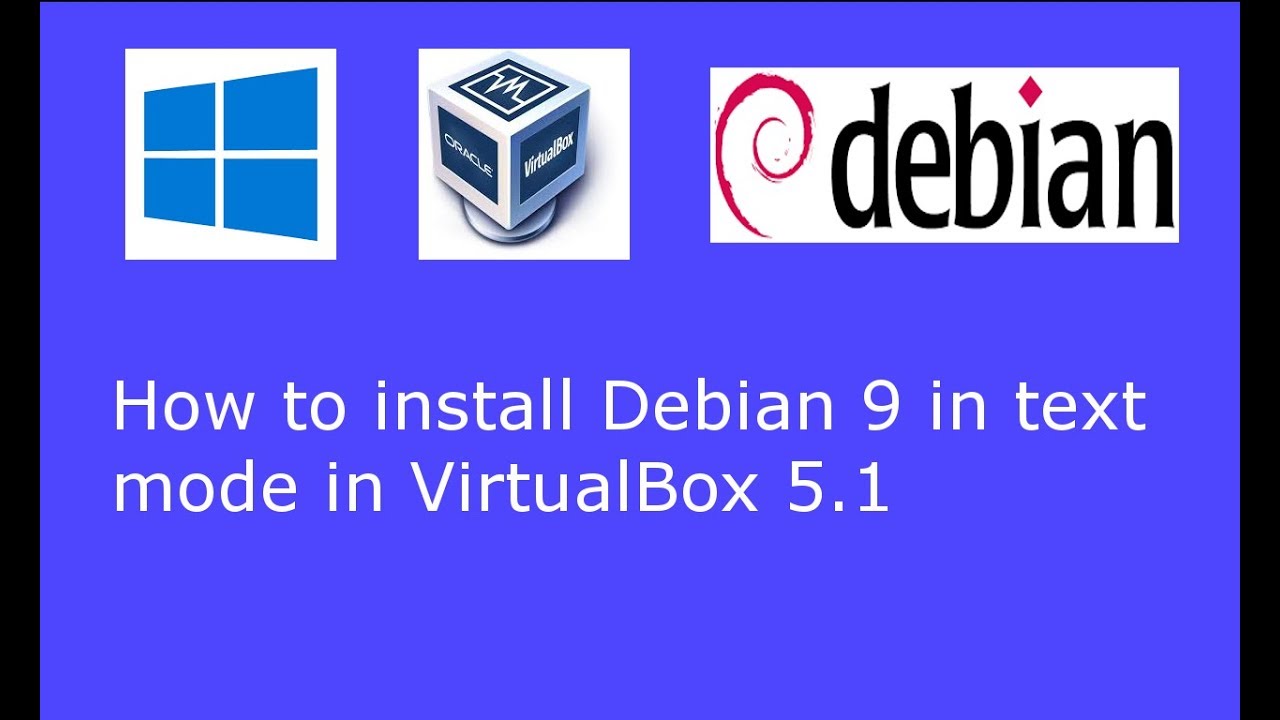Debian 9.0 Stretch text mode (commandline) installation in VirtualBox 5 ...