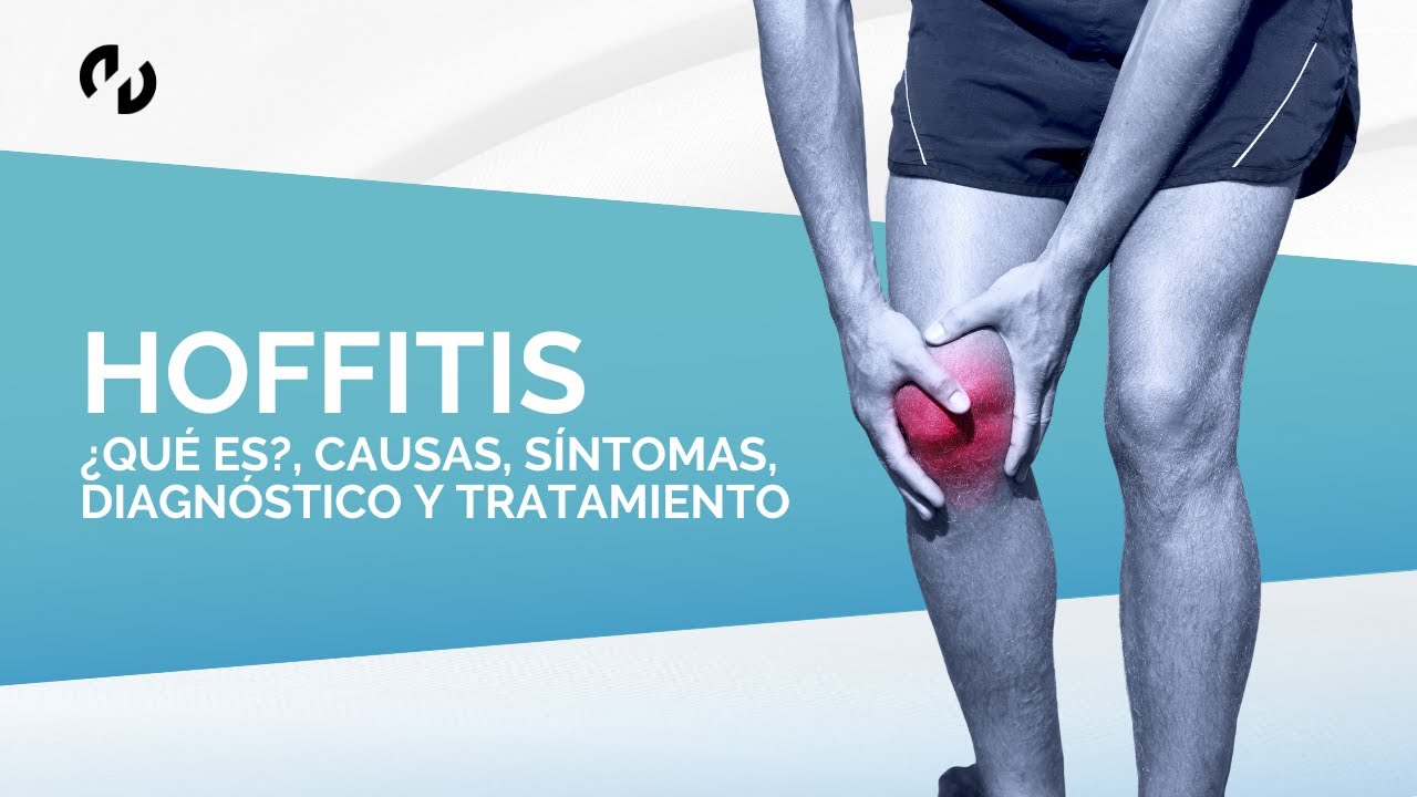 Hoffitis: ¿Qué es?, causas, síntomas, diagnóstico y tratamiento - YouTube