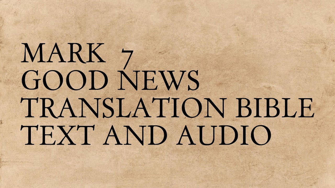 Mark 7 - Good News Translation Bible - Text And Audio - YouTube