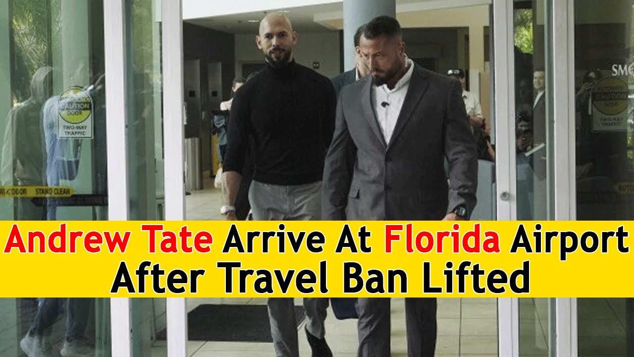 Andrew Tate Arrive At Florida Airport After Travel Ban Lifted | DRM ...