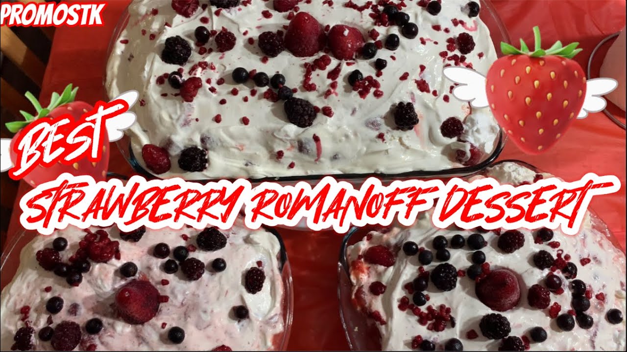 BEST STRAWBERRY ROMANOFF DESSERT | A MUST TRY RECIPE FOR THE HOLIDAYS ...