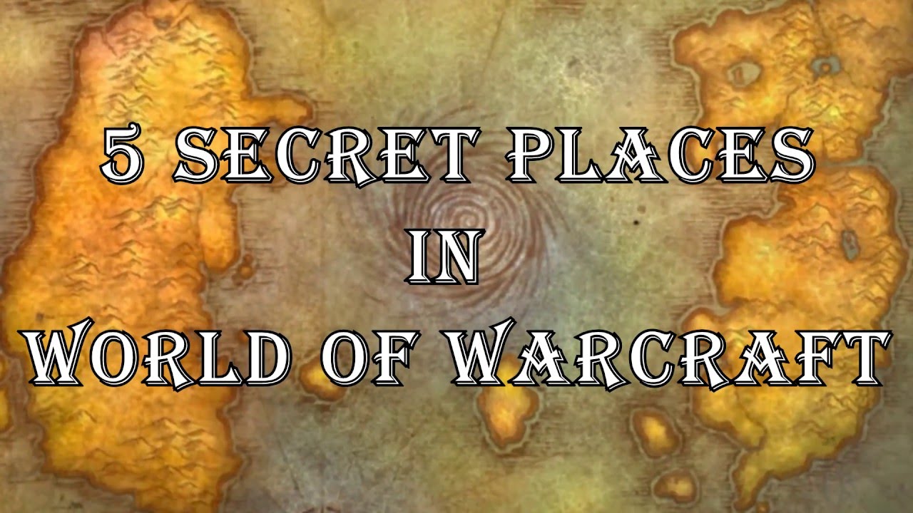 5 SECRET PLACES IN WORLD OF WARCRAFT - YouTube