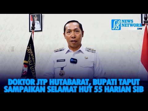 DOKTOR JTP HUTABARAT, BUPATI TAPUT SAMPAIKAN HUT 55 HARIAN SIB - YouTube