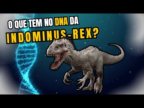 Qual é o DNA COMPLETO da INDOMINUS-REX?#JurassicPark#JurassicWorld# ...