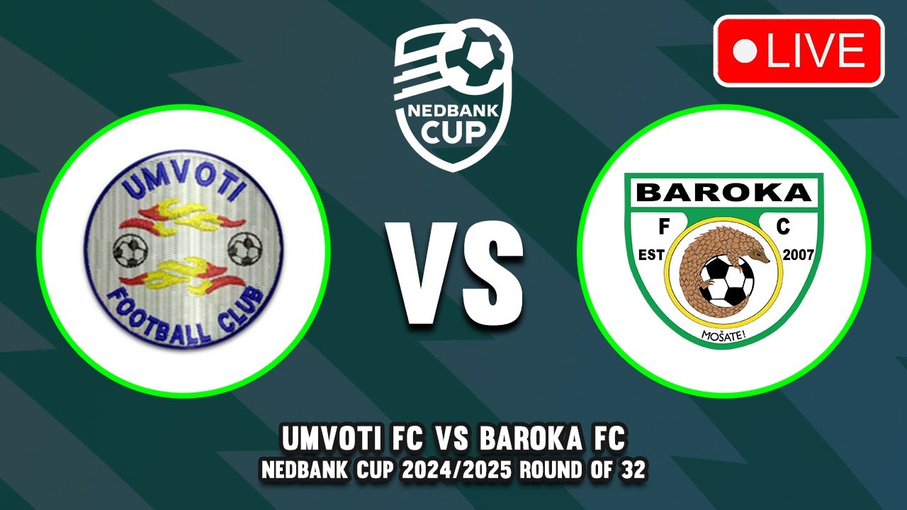 UMVOTI FC VS BAROKA FC NEDBANK CUP 2024/2025 PREVIEW, PREDICTIONS ...