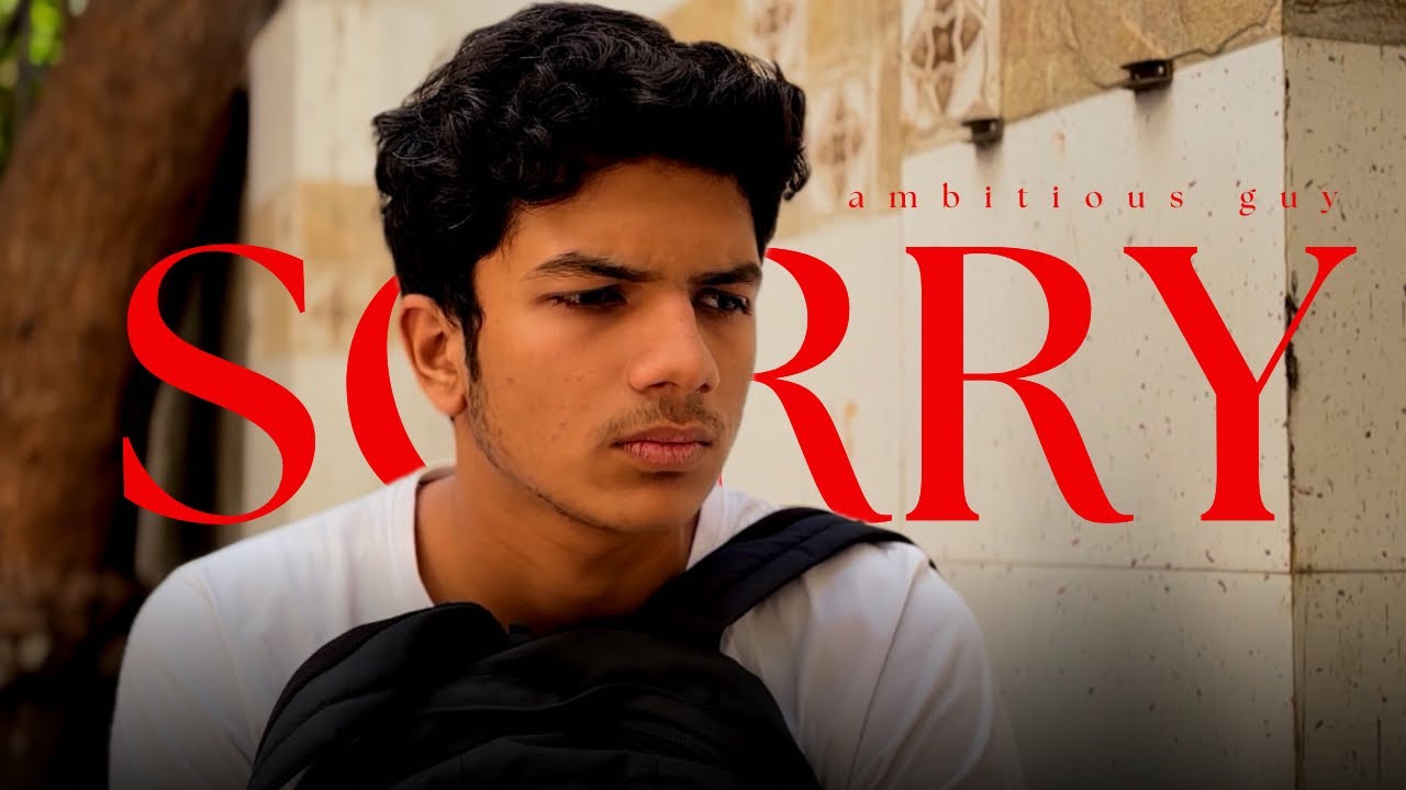SORRY | Short film | Ambitious Guy - YouTube