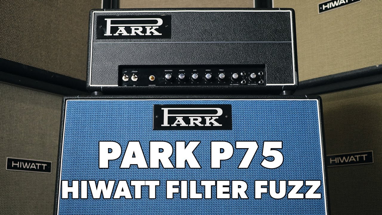 Park P75 w/ Hiwatt Filter Fuzz MKII - YouTube