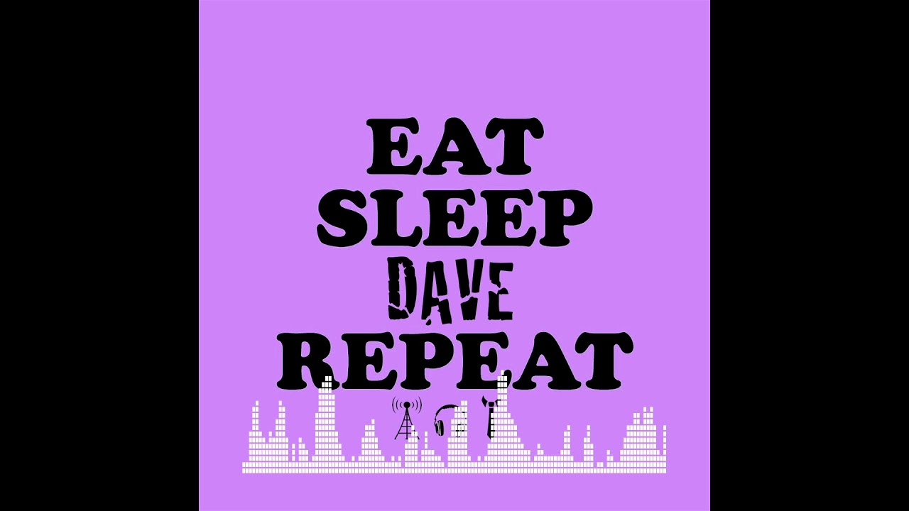 Rd0Dave - Eat, Sleep, Dave, Repeat - YouTube