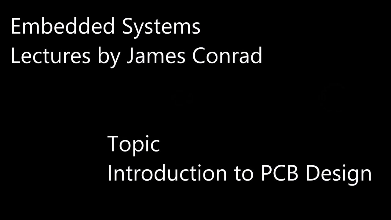 Embedded Systems: Introduction to PCB Design - YouTube