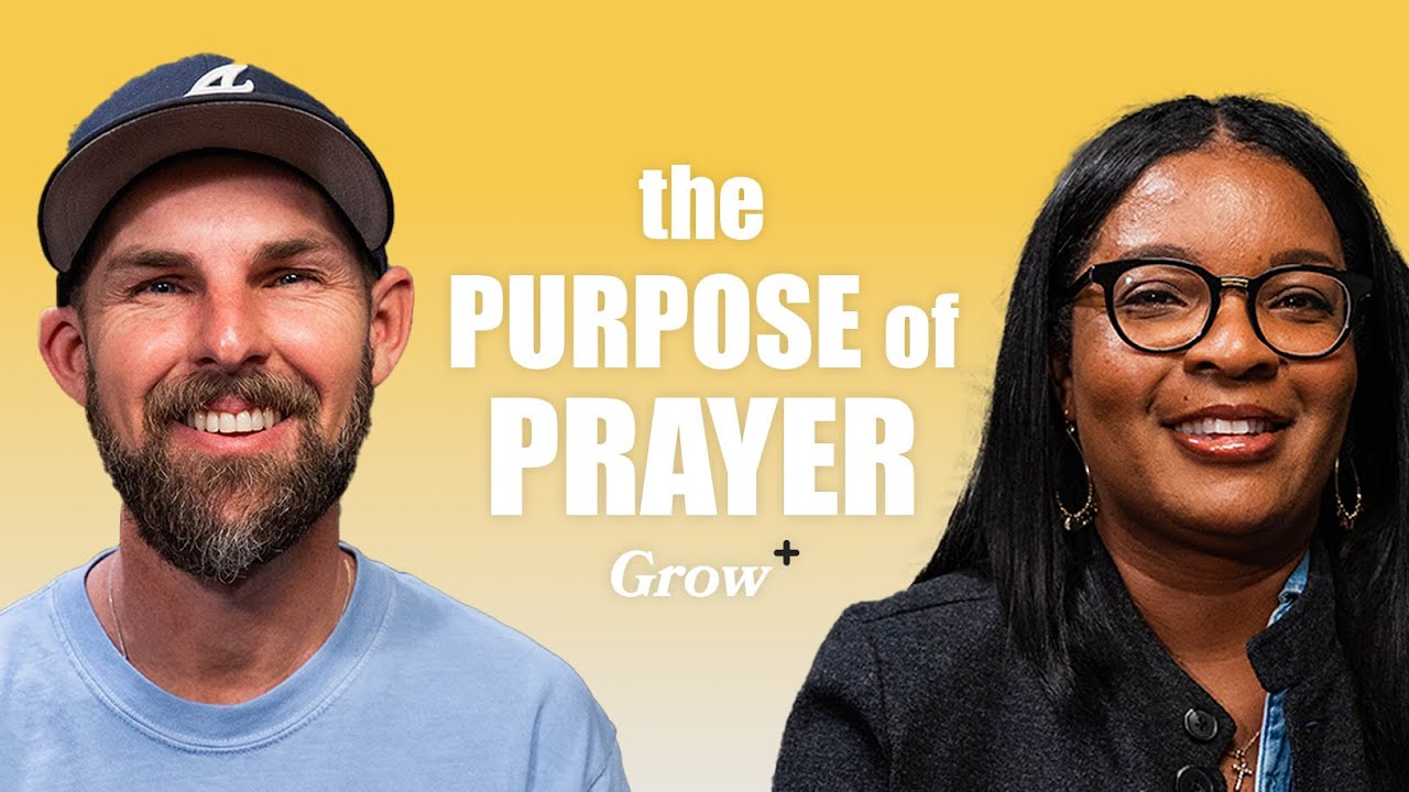 The Purpose of Prayer | Grow+ Podcast - YouTube