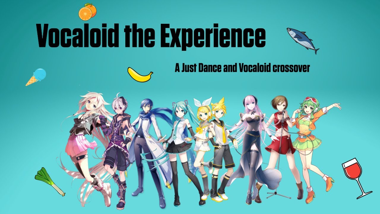 Vocaloid the Experience - Ideas for a Just Dance Vocaloid Crossover ...