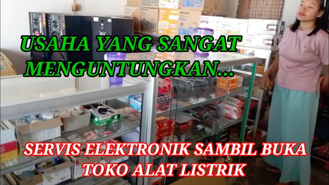 SERVIS ELEKTRONIK SAMBIL BUKA TOKO ALAT LISTRIK, sparepart, alat ...
