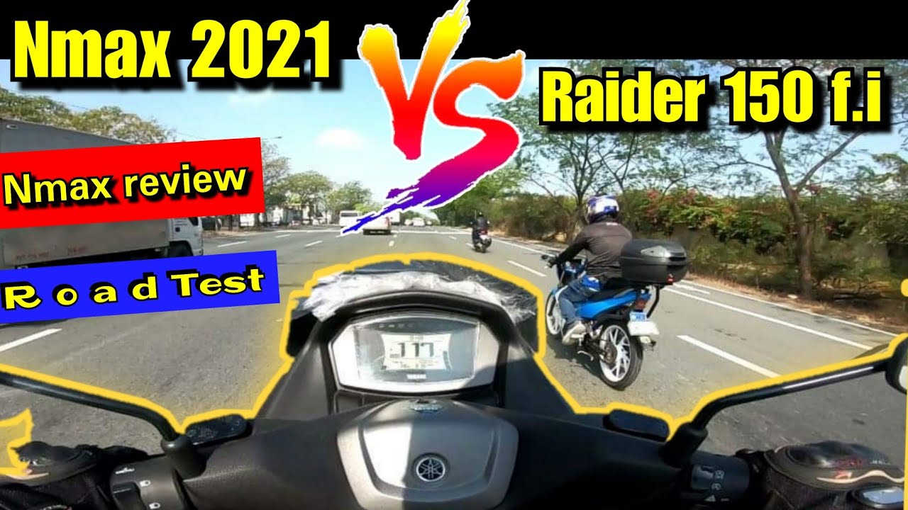 NMAX 2021 vs. RAIDER 150 | NMAX ROAD TEST | NMAX 2021 QUICK REVIEW ...