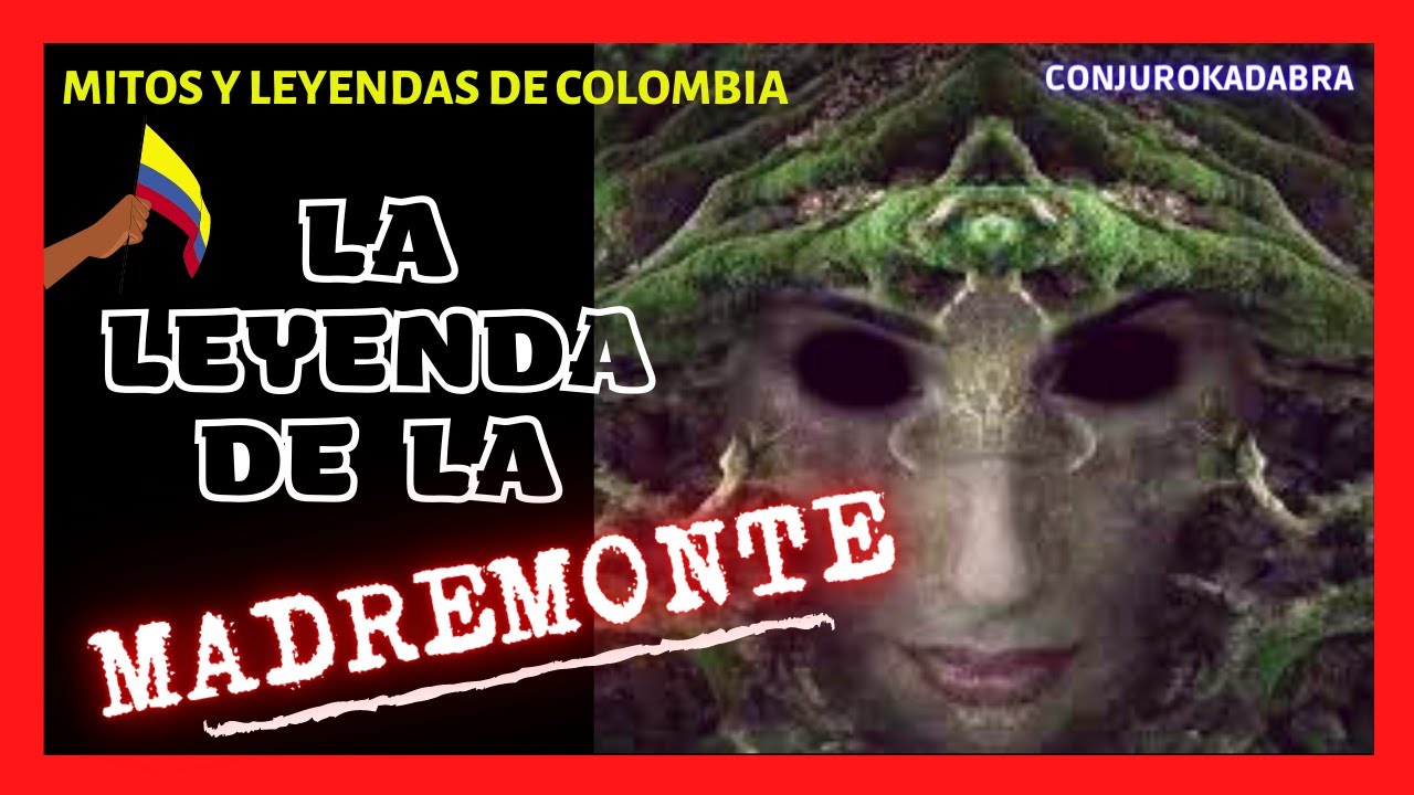 LA MADREMONTE - Leyenda Colombiana - YouTube