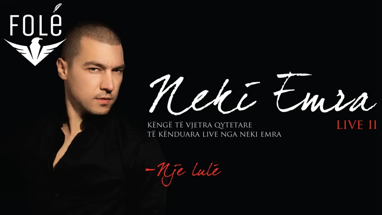 Neki Emra- Nje lule - YouTube