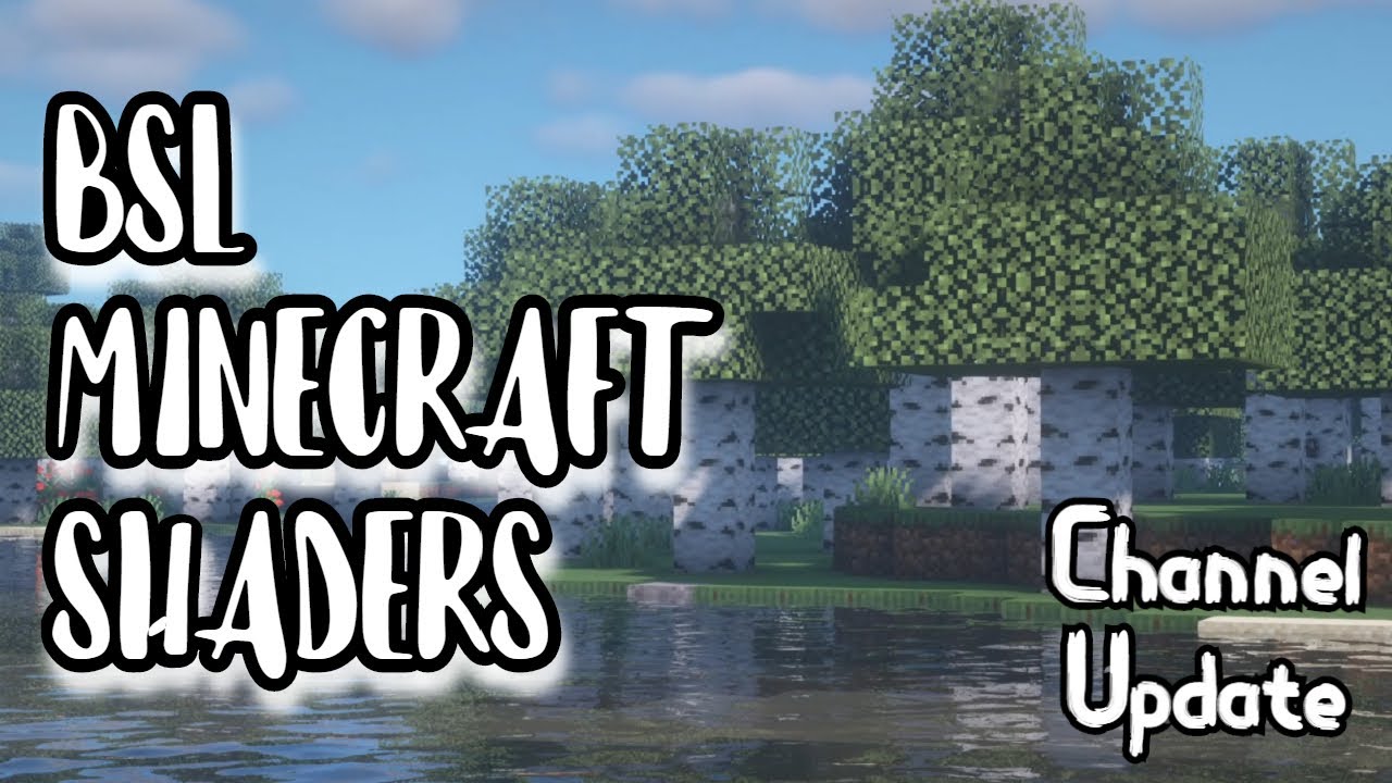 BSL Minecraft Shaders Showcase | Relaxing Video | Channel Future Update ...
