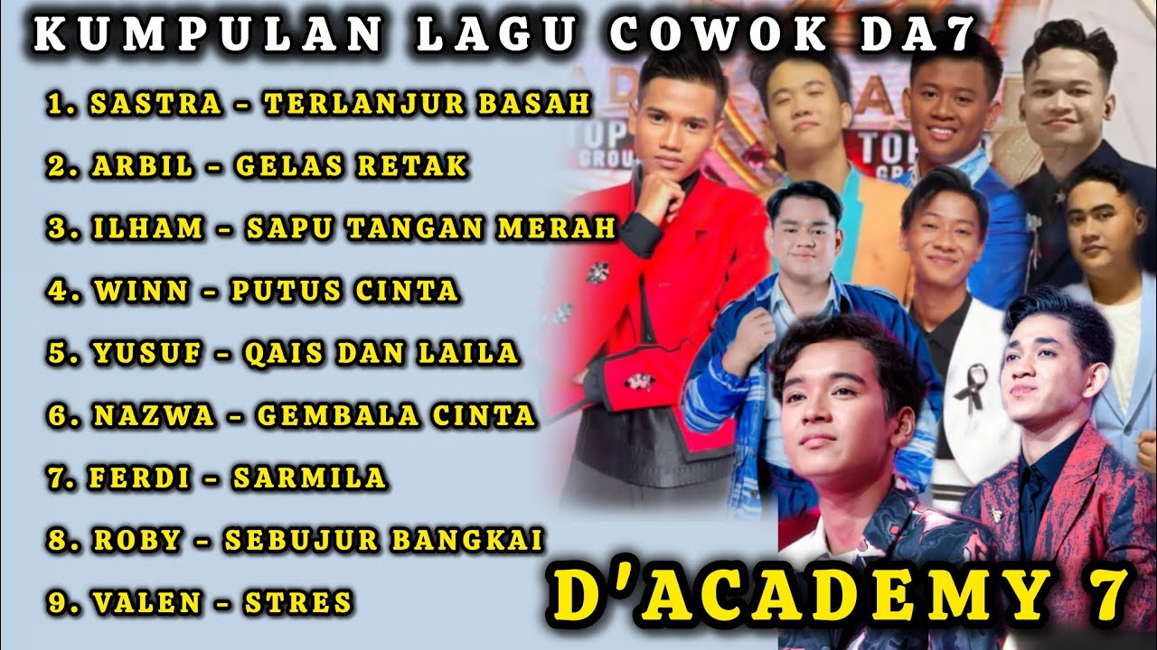 KUMPULAN LAGU COWOK/PRIA D'ACADEMY 7 | DA7 | LAGU VIRAL DA7 | ARBIL DA7 ...