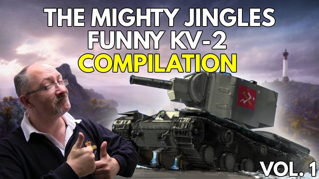 Mighty Jingles Funny KV-2 Compilation I | World of Tanks - YouTube