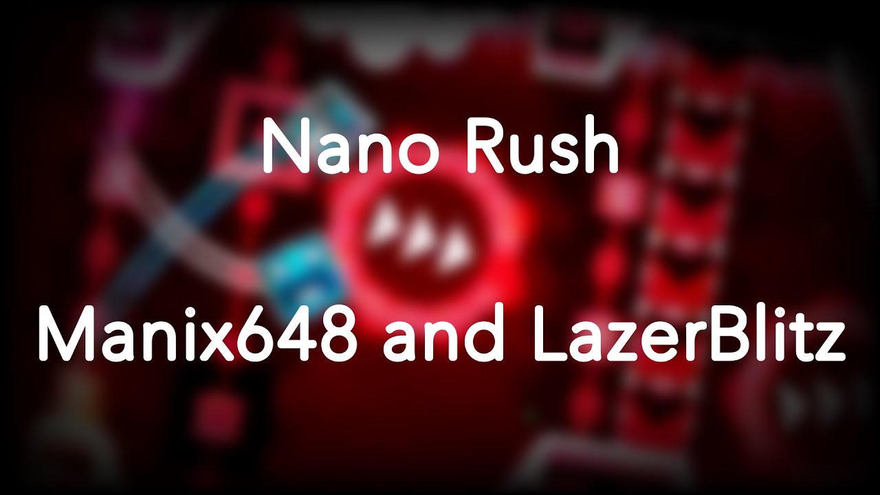 100 DEMONS + 4000 STARS! - Nano Rush by Manix648 and LazerBlitz (3 ...