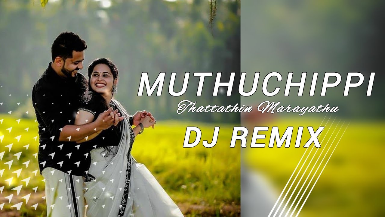 Muthuchippi | Thattathin Marayathu DJ | REMIX song@DjkidDjkid - YouTube