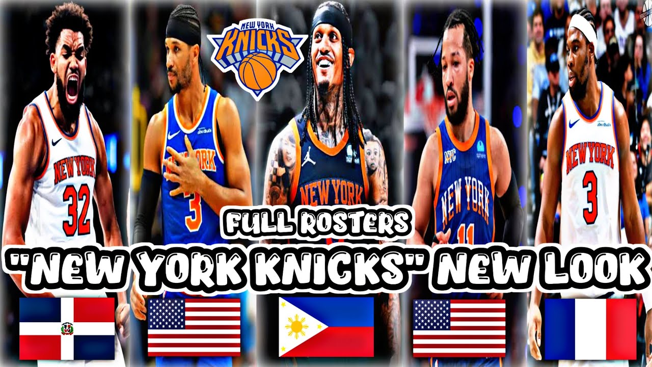 New Look "New York Knicks" FULL LINE-UP/ ROSTERS |For now - YouTube