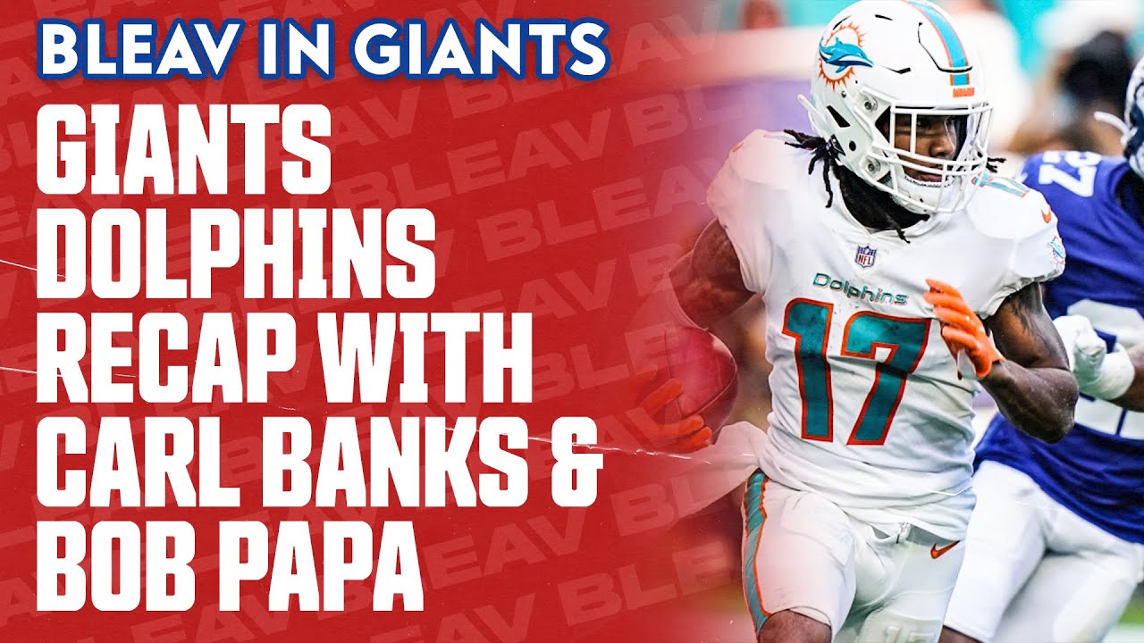 New York Giants Miami Dolphins Recap with Carl Banks and Bob Papa - YouTube