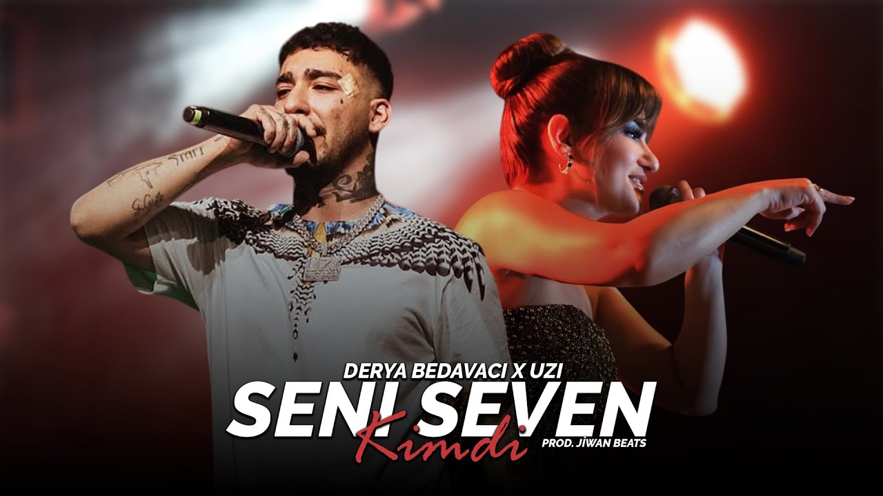 Derya Bedavacı X Uzi - Seni Seven Kimdi (Prod.Jiwan Beats) - YouTube