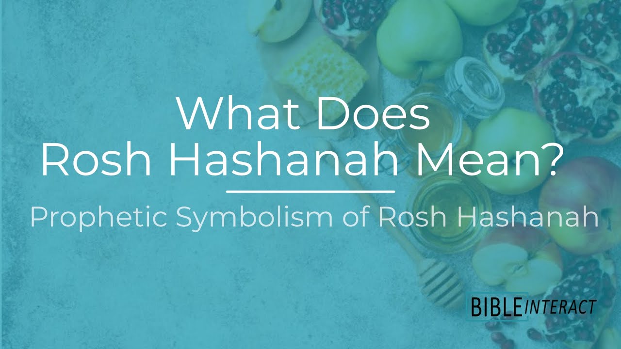 What Does Rosh Hashanah Mean? | The Prophetic Symbolism of Rosh ...