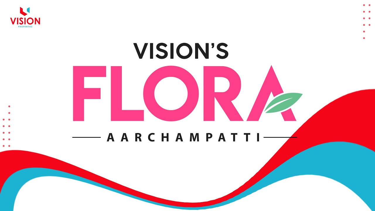 Vision’s Flora At Aarchampatti | Trichy | Vision Properties - YouTube