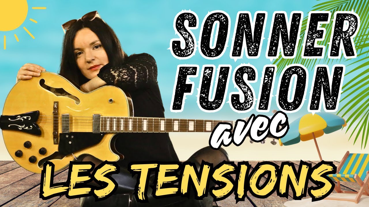 Sonner FUSION avec LES TENSIONS - Anouck André - Guitare Xtreme ...