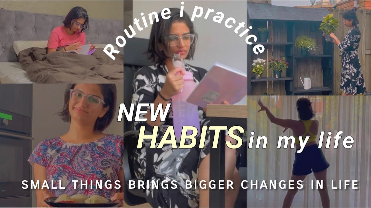 New Habits in my life | Small things brings bigger changes in life ...