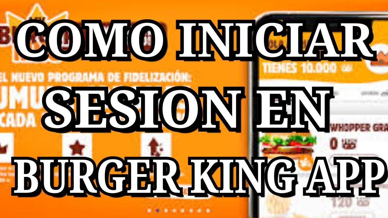 COMO INICIAR SESIÓN EN BURGUER KING(TUTORIAL) - YouTube