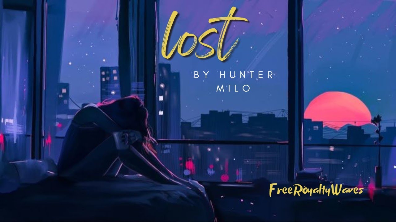 Lost - Hunter Milo @FreeRoyaltyWaves #free #freeroyalitymusic #nocopyrightmusic #freemusic - YouTube